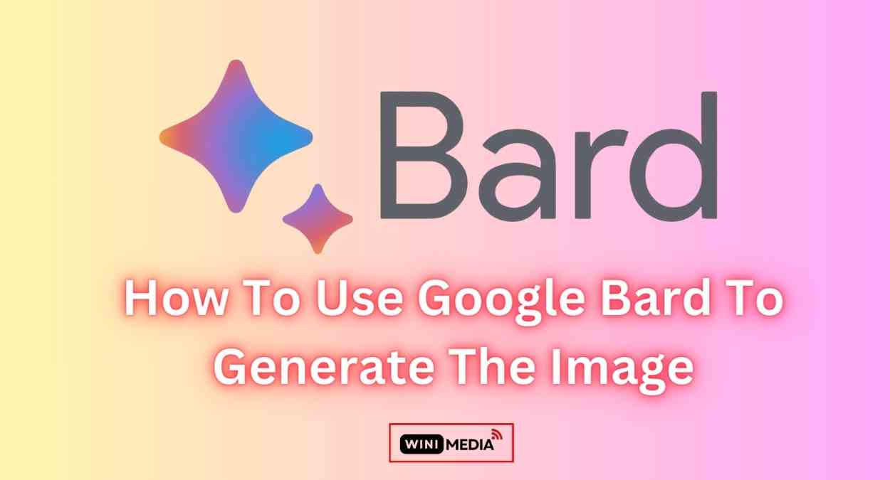 Google Bard AI Image Generation: Now You Can Turn Your Words Into ...